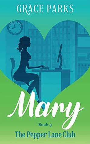 Book Review: Mary (Pepper Lane Club Book 3) by Grace Parks- NA, Feel ...